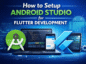 How to Fix Android Studio Issues with Flutter in 2026